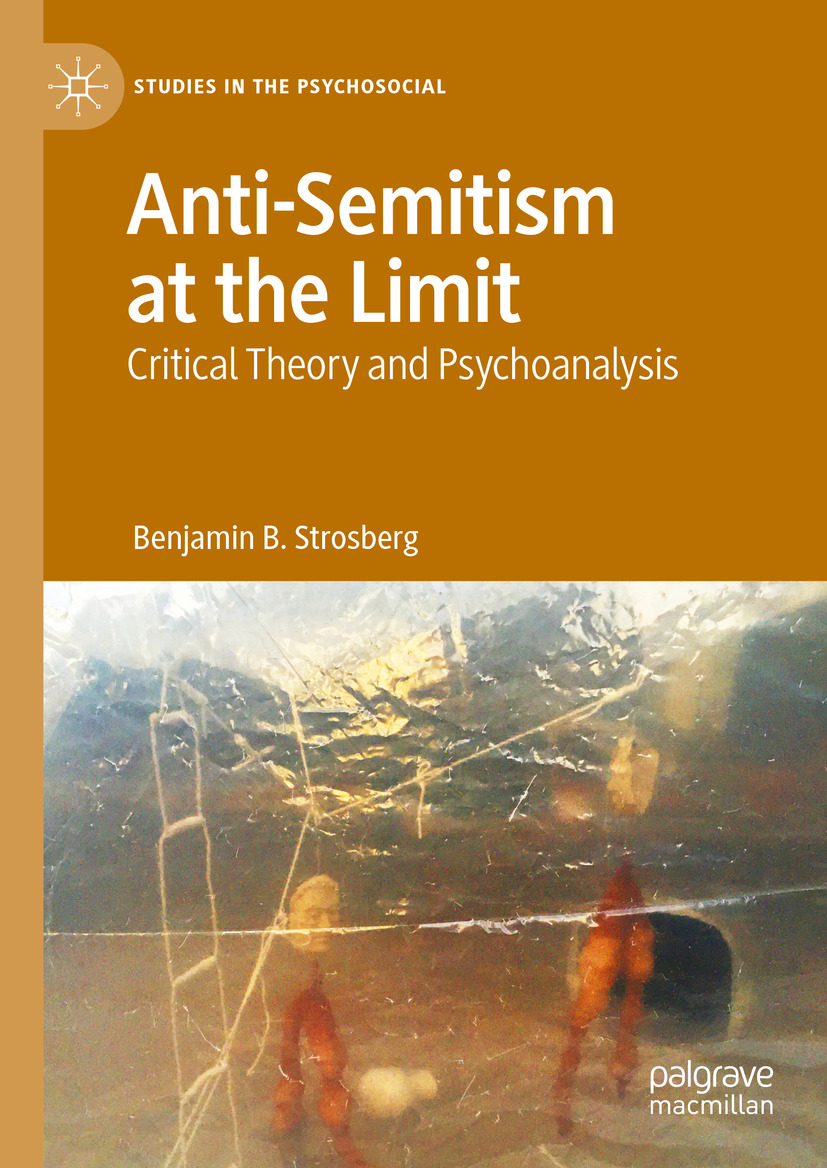 Anti-semitism at the limit: critical theory and psychoanalysis by ...