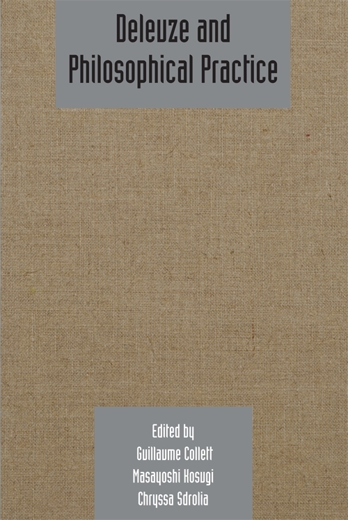 Deleuze and Philosophical Practice by Collett, Guillaume (Honorary ...