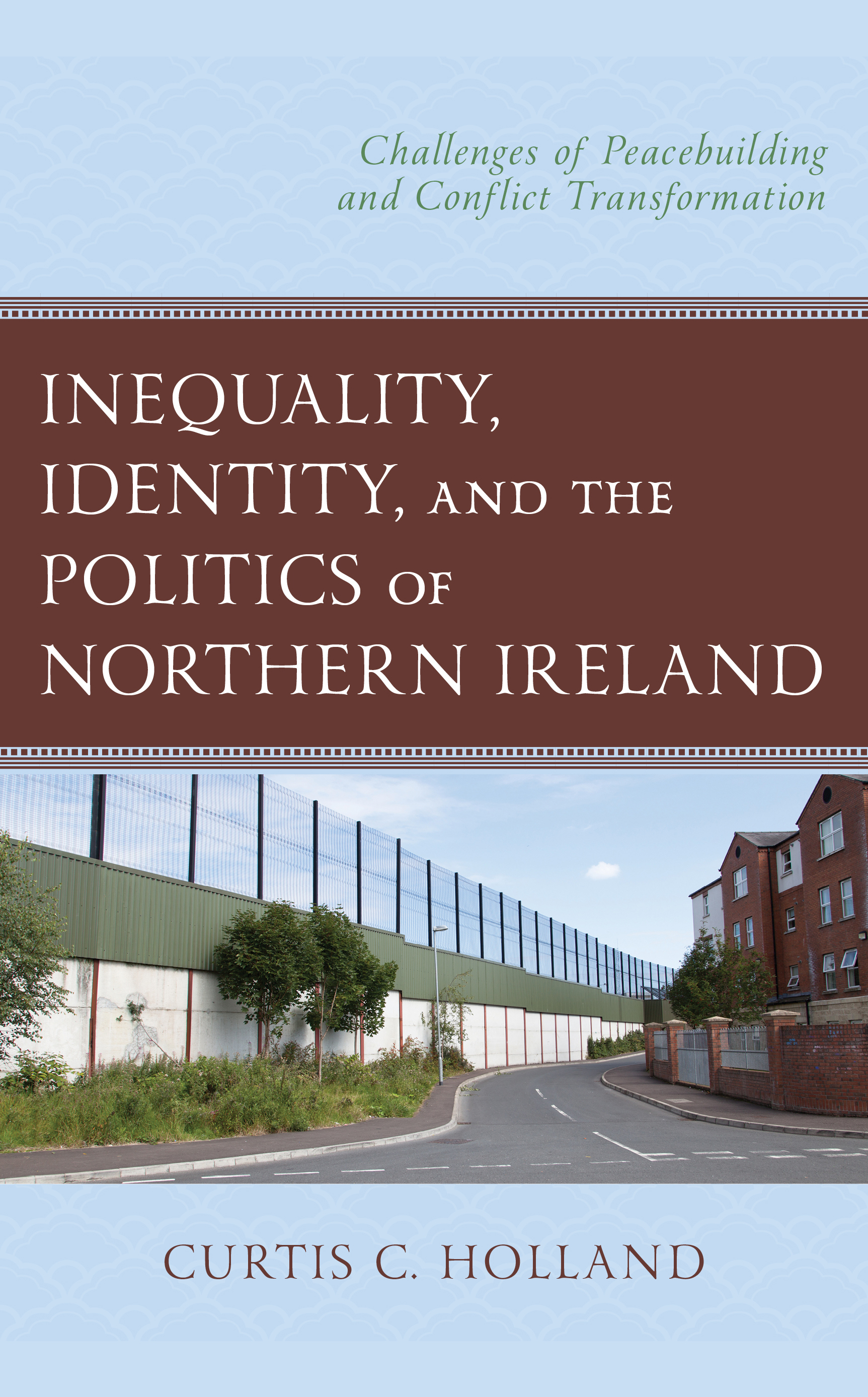 Inequality, Identity, and the Politics of Northern Ireland by Holland ...