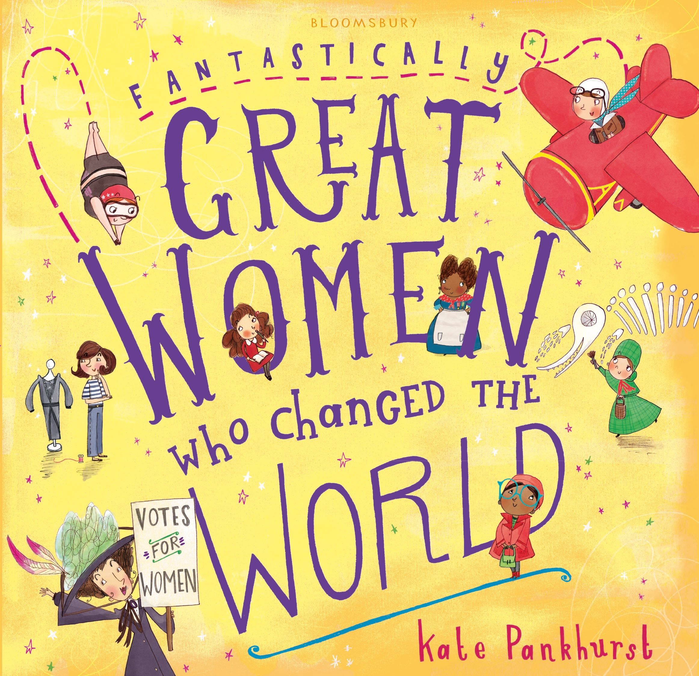 Fantastically Great Women Who Changed The World by Pankhurst, Kate ...