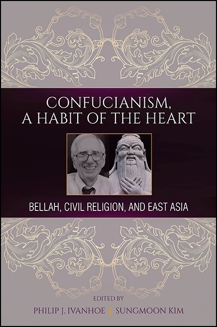 Confucianism, A Habit of the Heart by Ivanhoe, Philip J. (9781438460130 ...