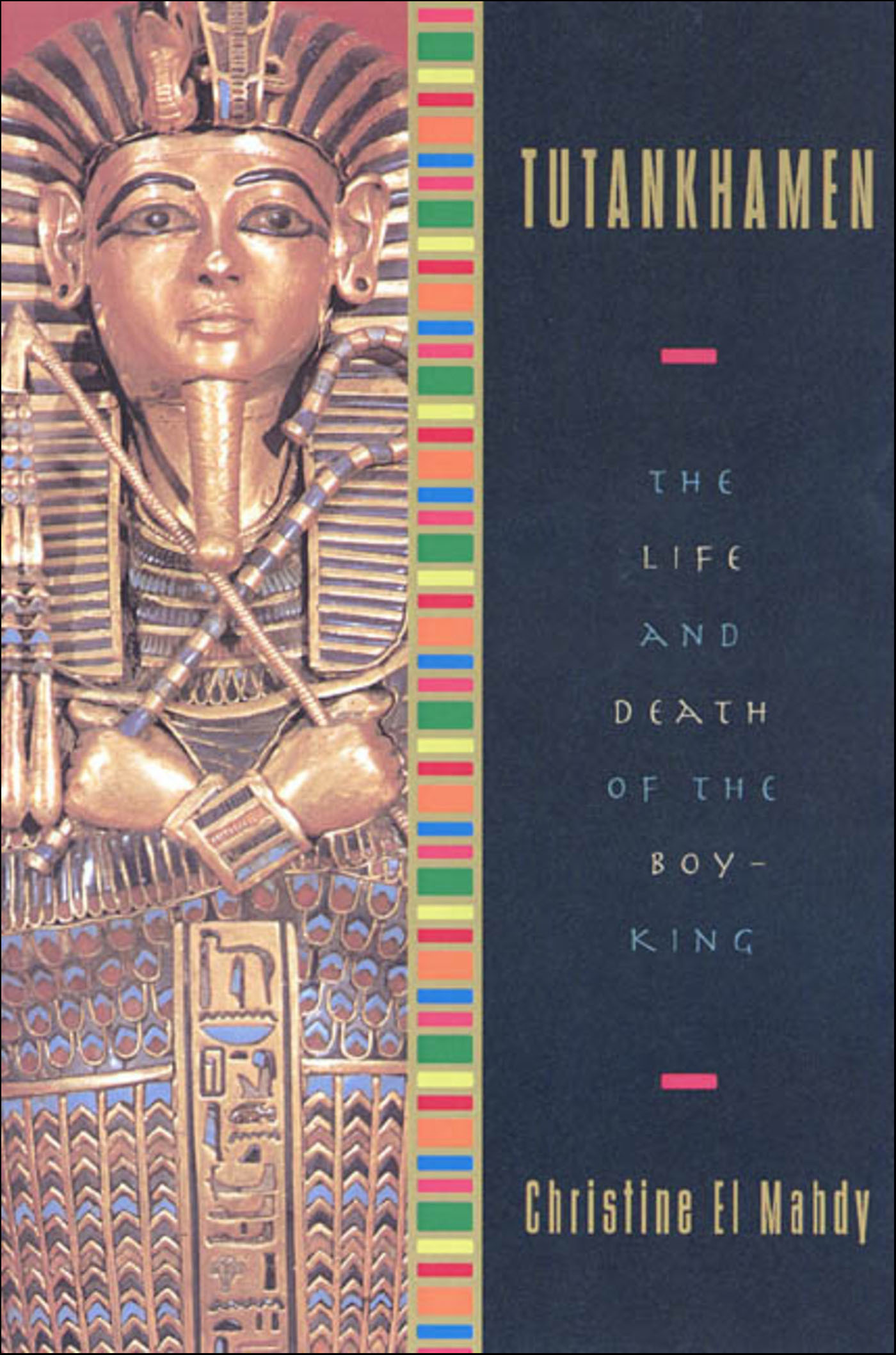Tutankhamen: the life and death of the boy-King by Mahdy, Christine El ...