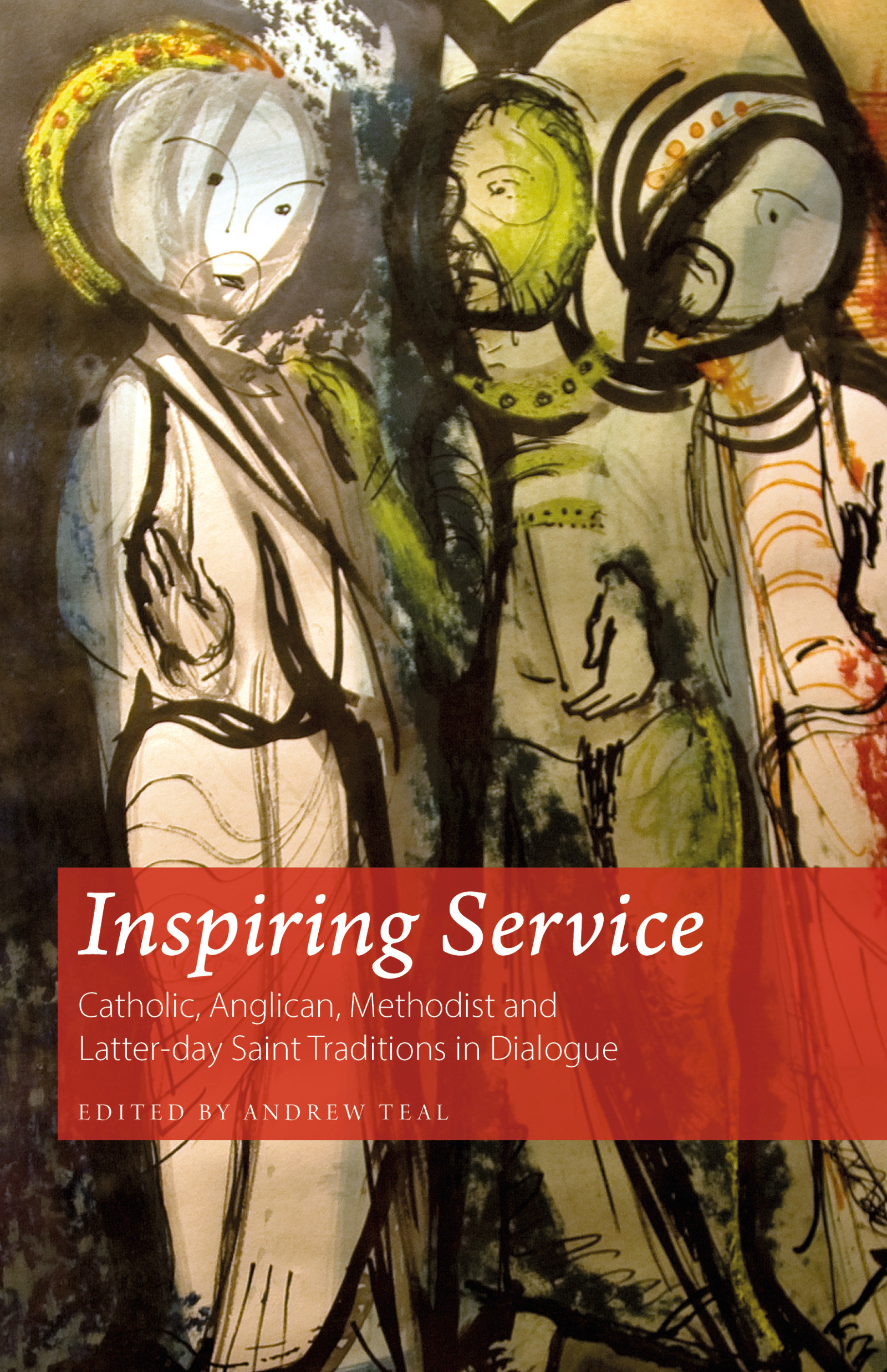 Inspiring Service: Catholic, Anglican, Methodist and Latter-Day Saint ...