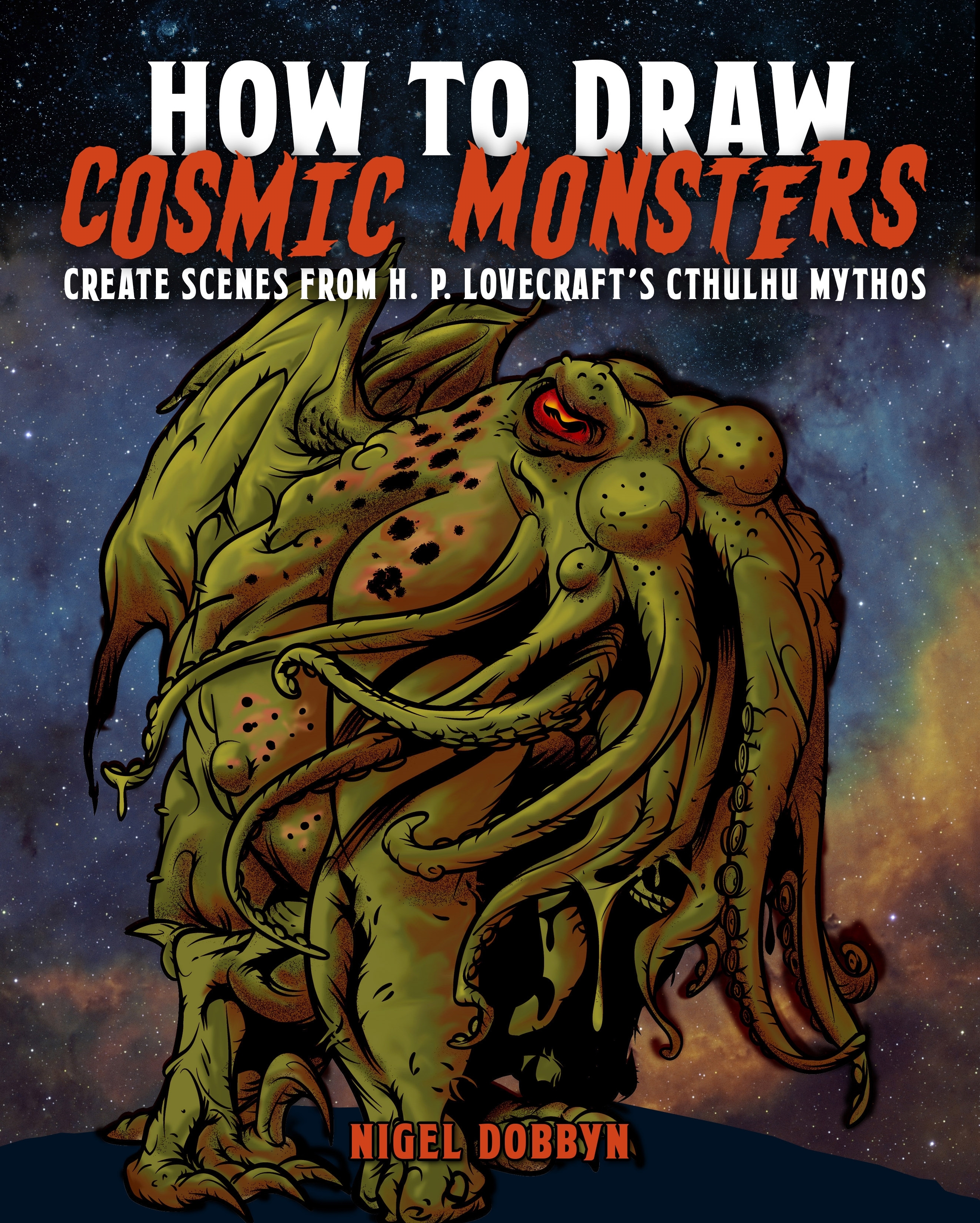 How to Draw Cosmic Monsters by Dobbyn, Nigel (Illustrator ...