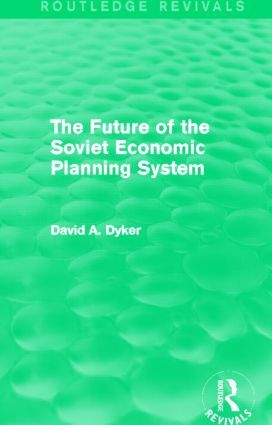 The Future of the Soviet Economic Planning System (Routledge Revivals ...