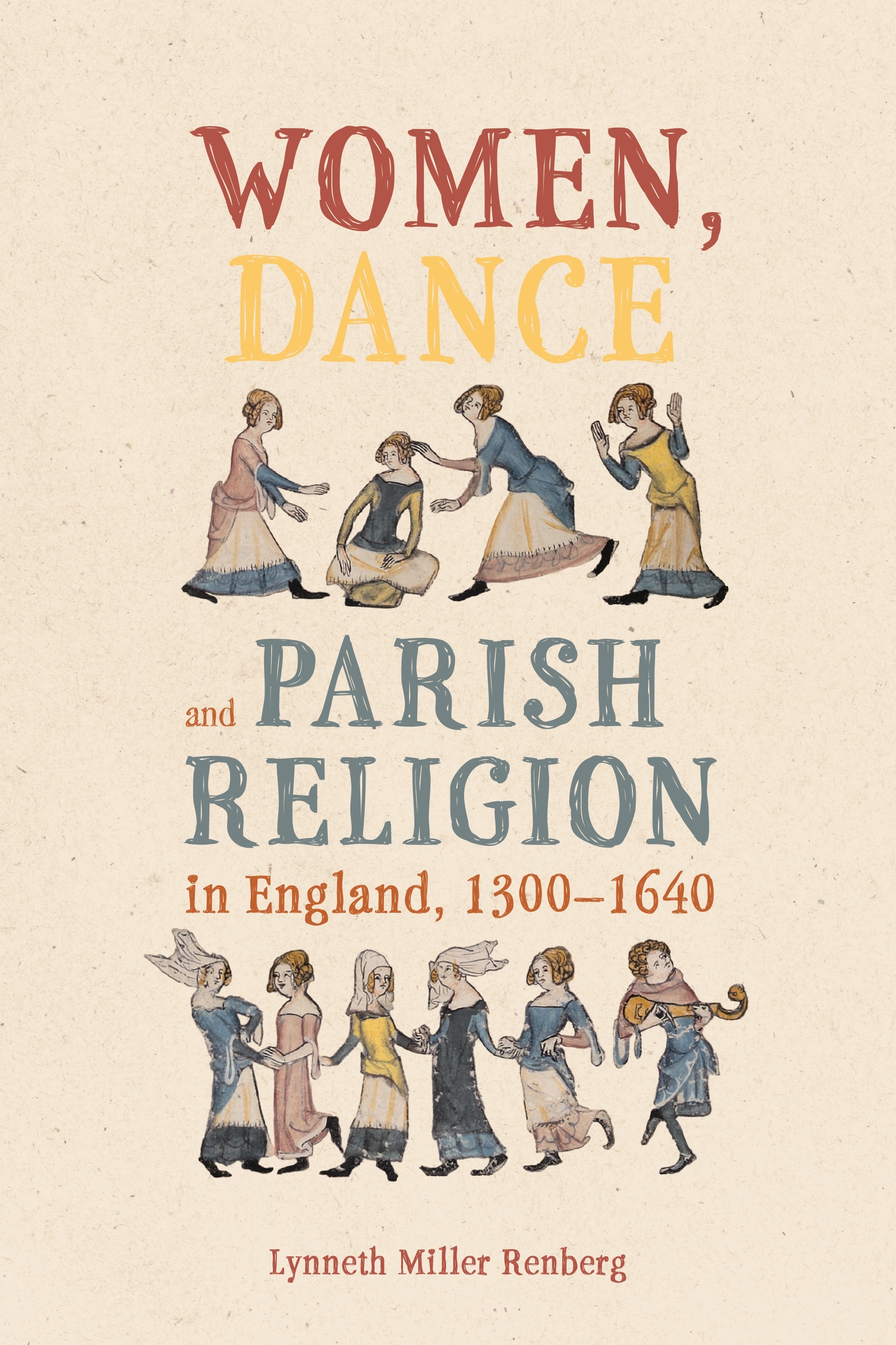 Women, Dance and Parish Religion in England, 1300-1640 by Renberg, Dr ...