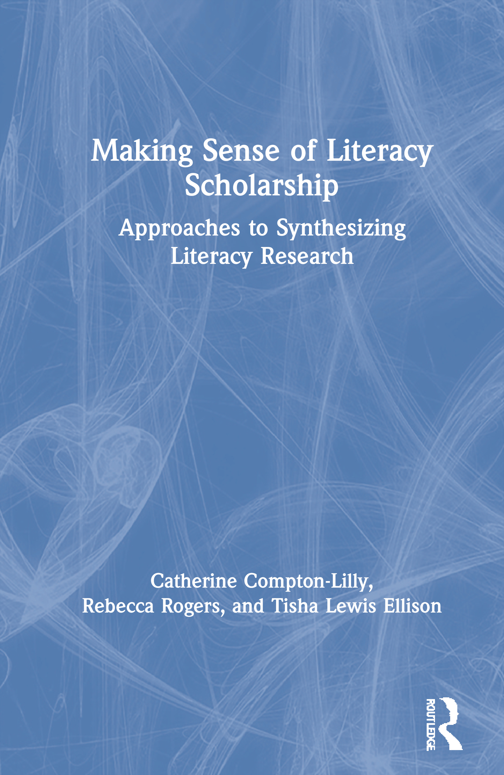 Making Sense of Literacy Scholarship by Compton-Lilly, Catherine ...