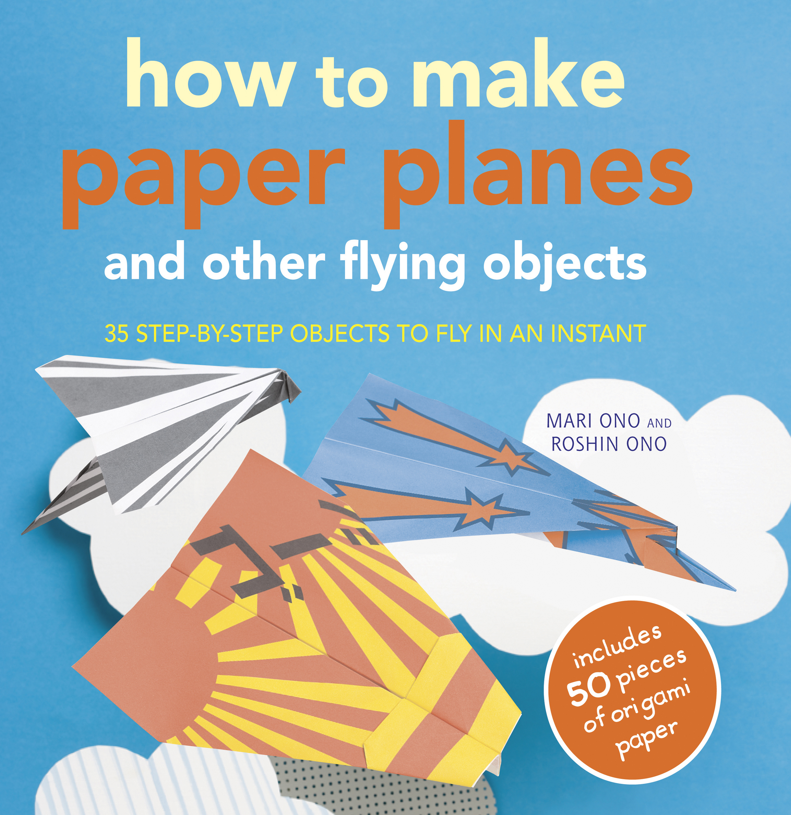 How to Make Paper Planes and Other Flying Objects by Ono, Mari ...