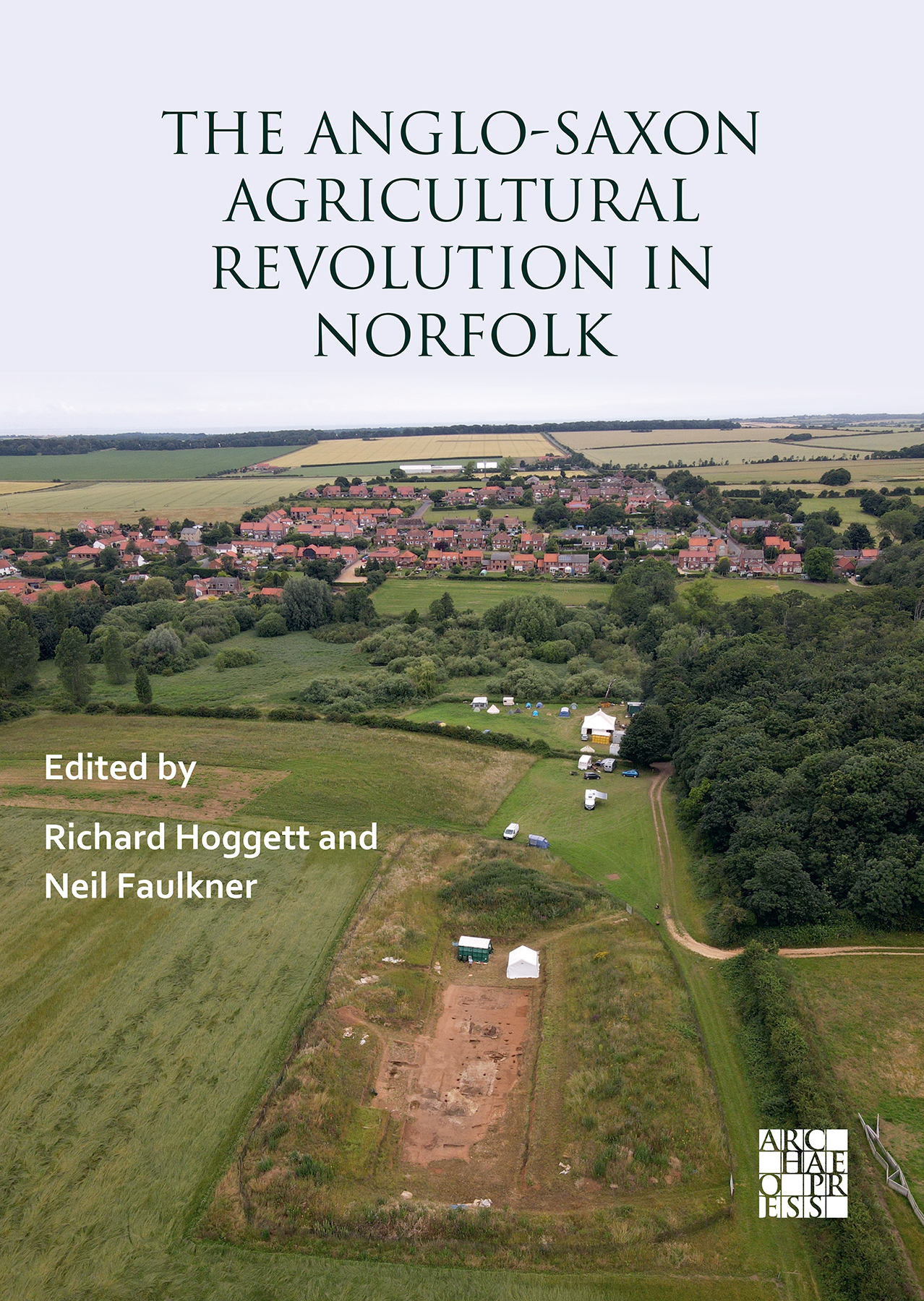 The Anglo-Saxon Agricultural Revolution in Norfolk by Faulkner, Neil ...