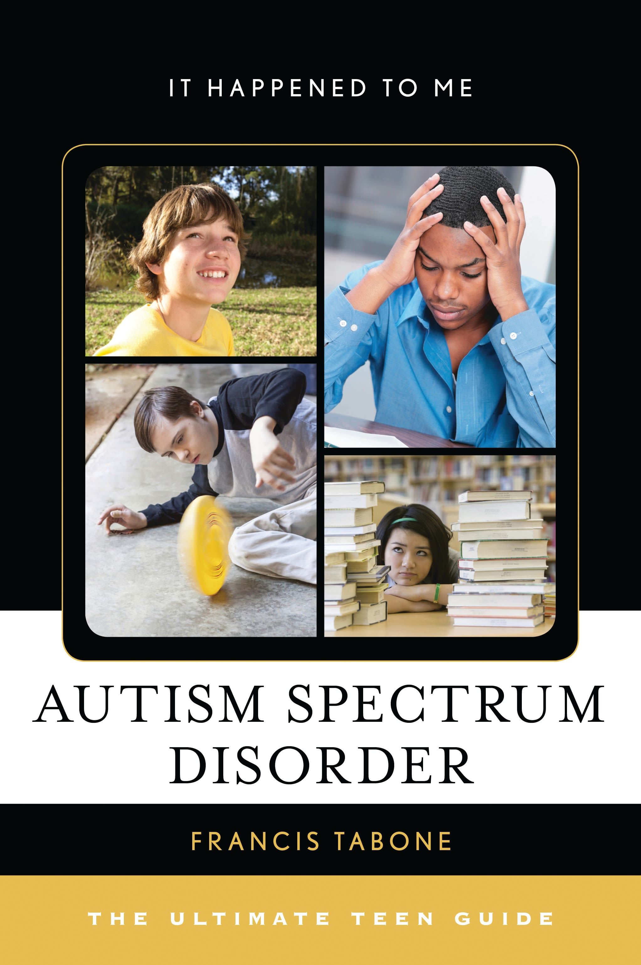Autism spectrum disorder: the ultimate teen guide by Tabone, Francis ...