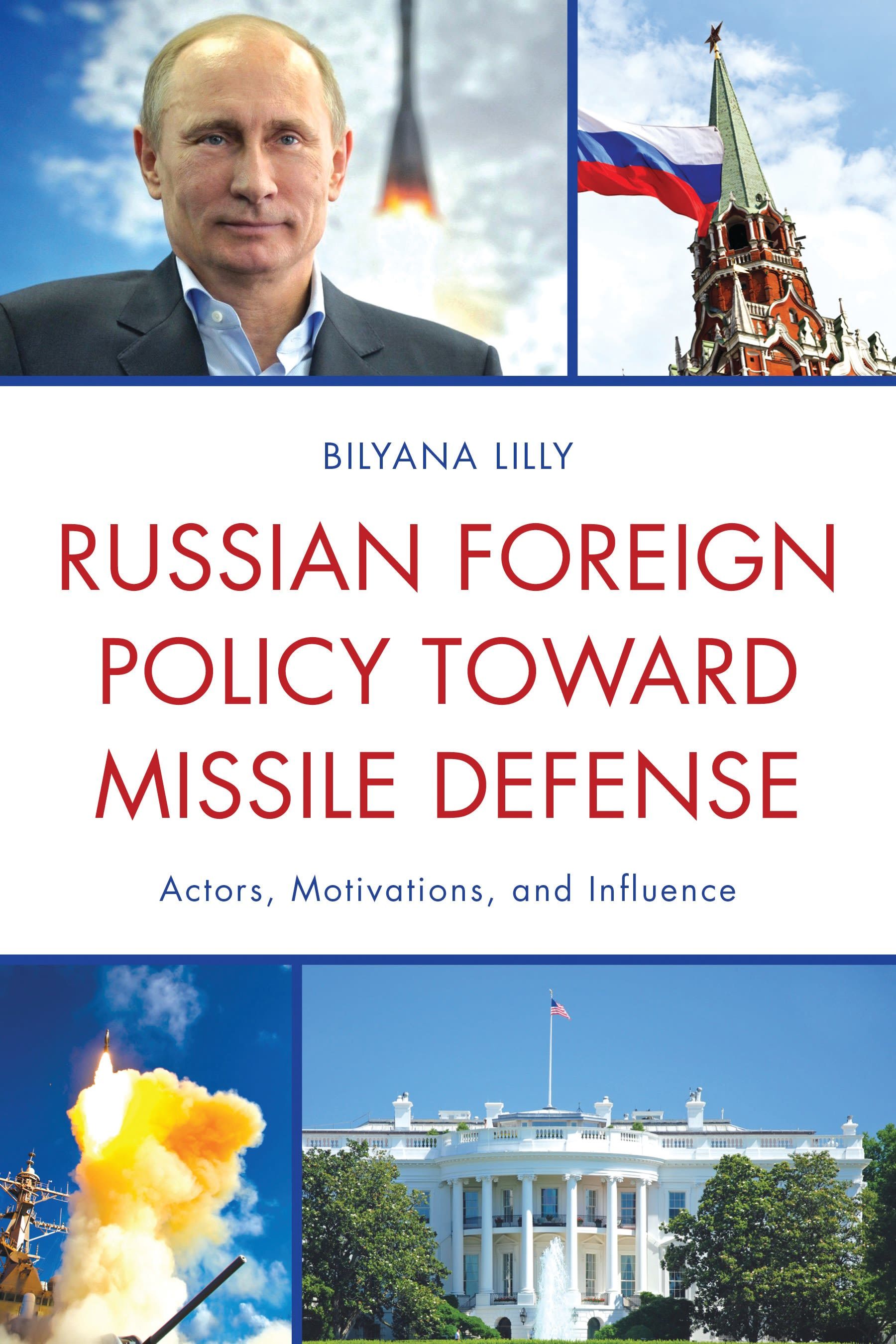 Russian Foreign Policy Toward Missile Defense: Actors, Motivations, and ...