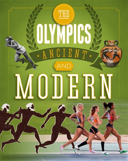 The Olympics: Ancient to Modern by Fullman, Joe (9780750297790 ...