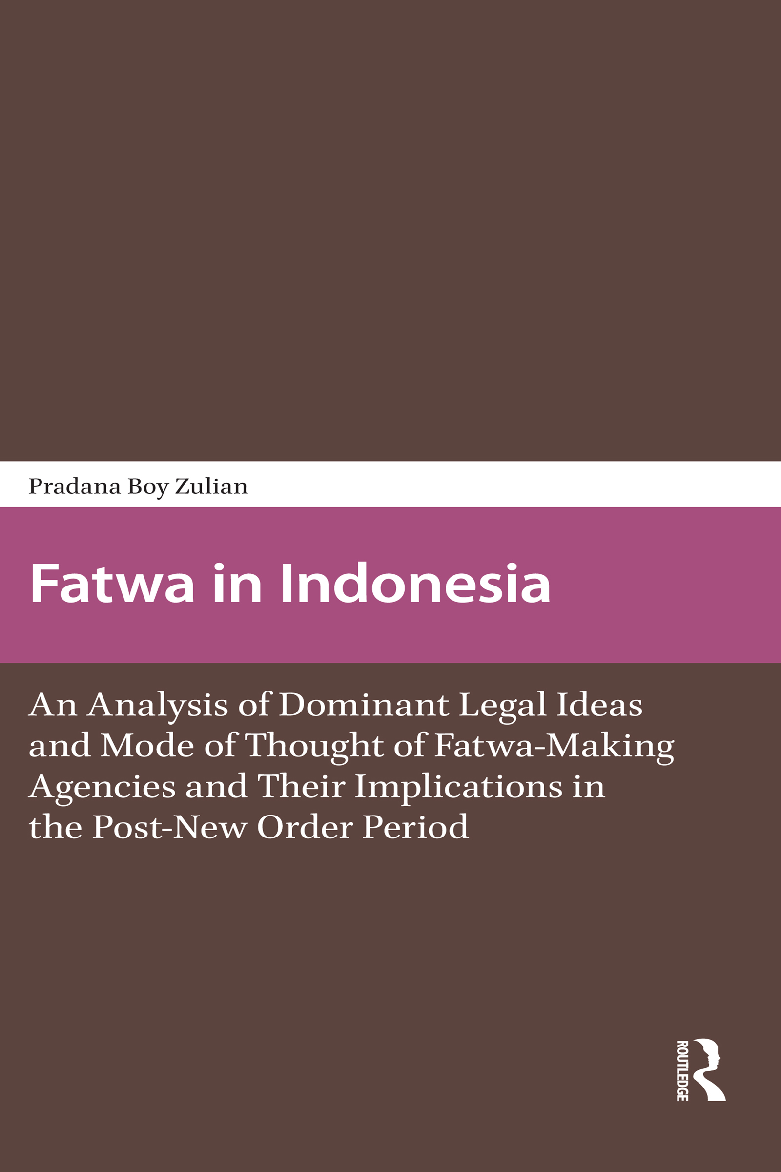 Fatwa in Indonesia: An Analysis of Dominant Legal Ideas and Mode of ...