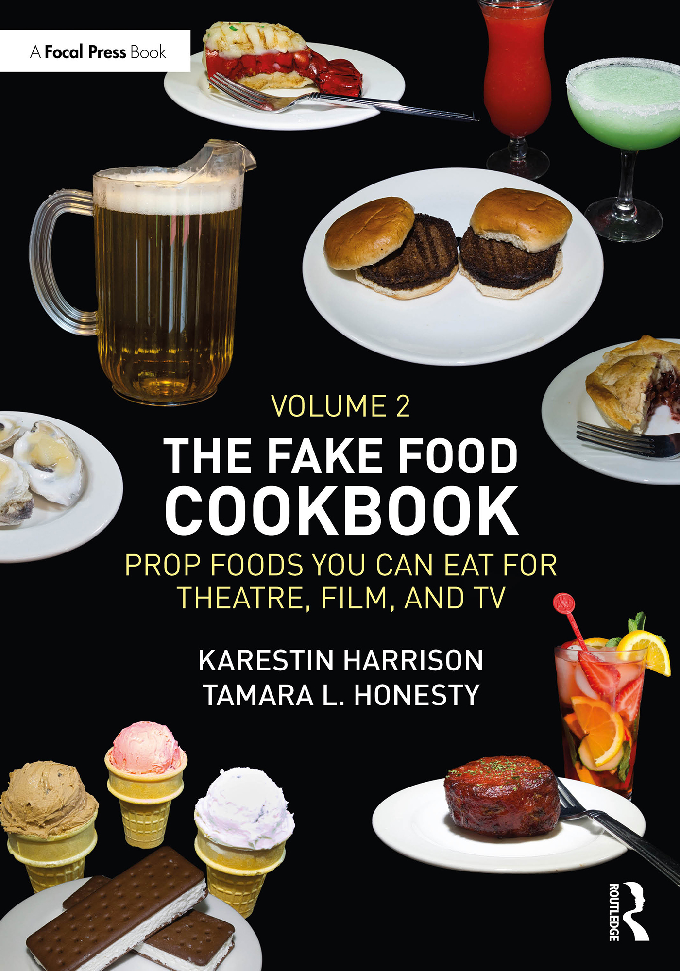 The Fake Food Cookbook Volume 2: Prop Foods You Can Eat for Theatre ...