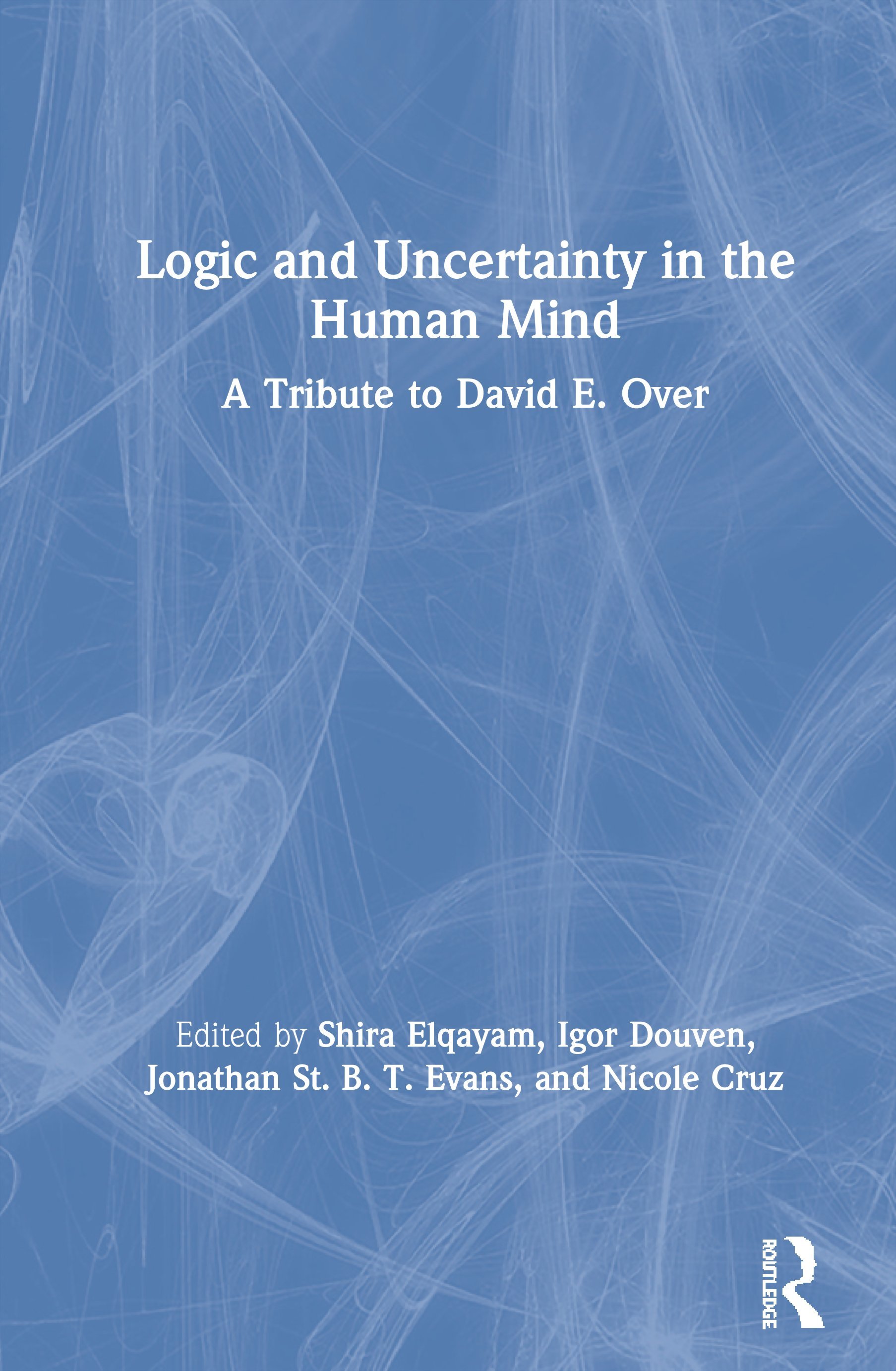 Logic and Uncertainty in the Human Mind by Cruz, Nicole (Birkbeck ...