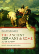 The Ancient Germans and Rome, AD 68 to 500 by McLaughlin, Raoul ...