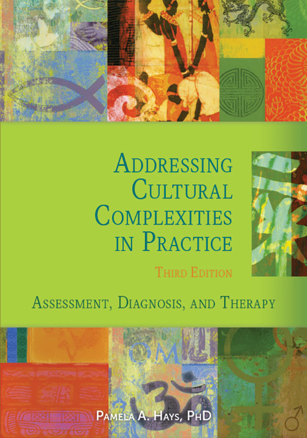 Addressing Cultural Complexities in Practice by Hays, Pamela A ...