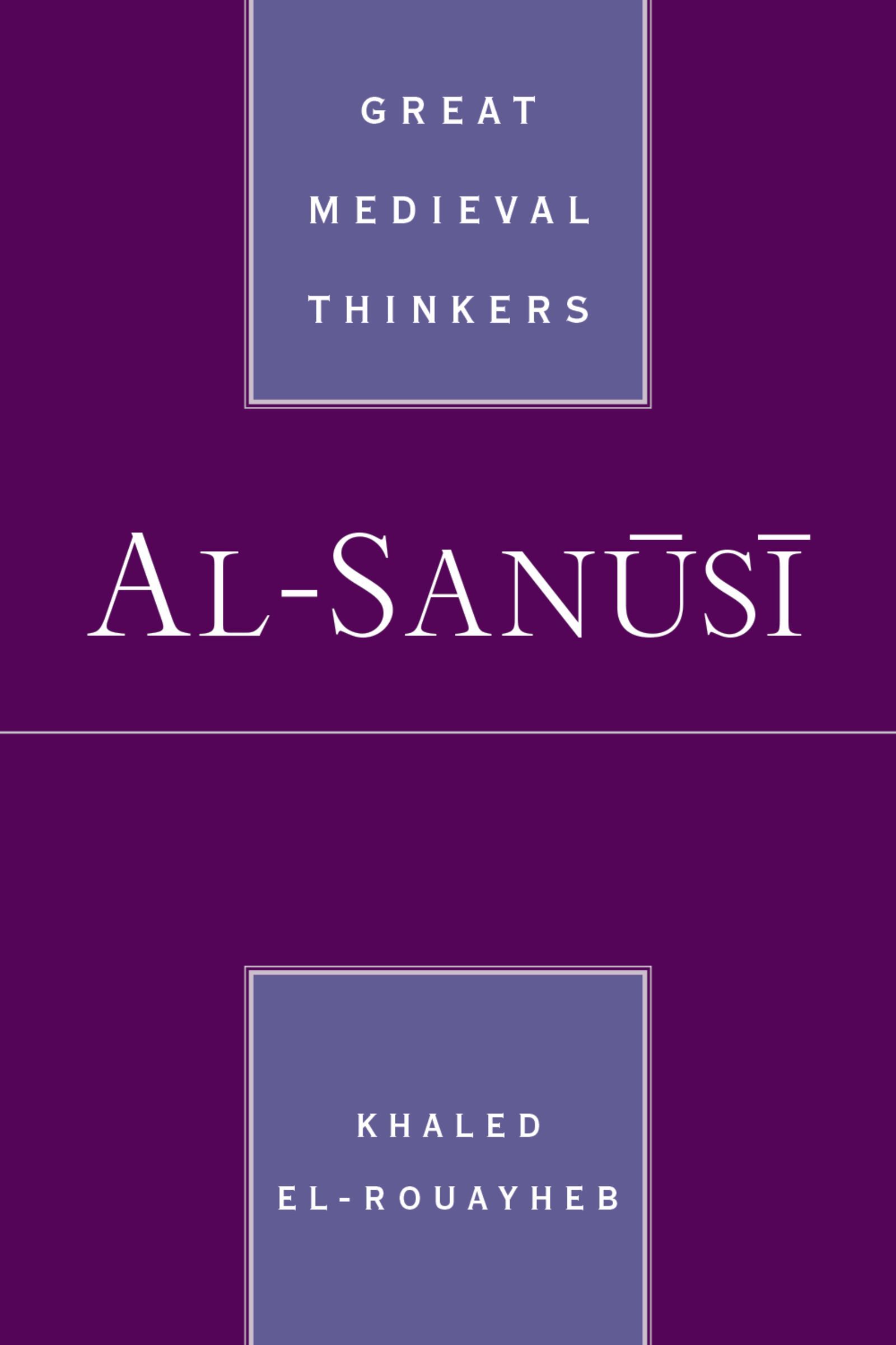 al-Sanusi by El-Rouayheb, Khaled (James Richard Jewett Professor of ...