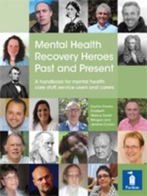 Mental Health Recovery Heroes Past and Present by Carson, Jerome ...