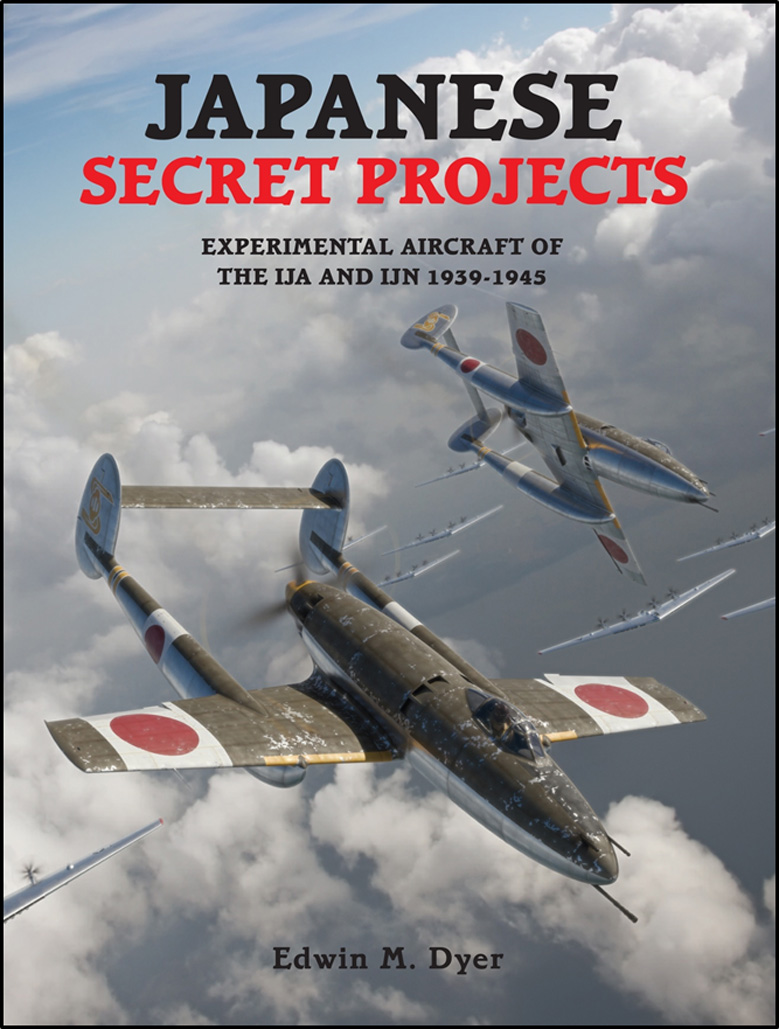 Japanese Secret Projects: Experimental Aircraft of the IJA and IJN 1939 ...